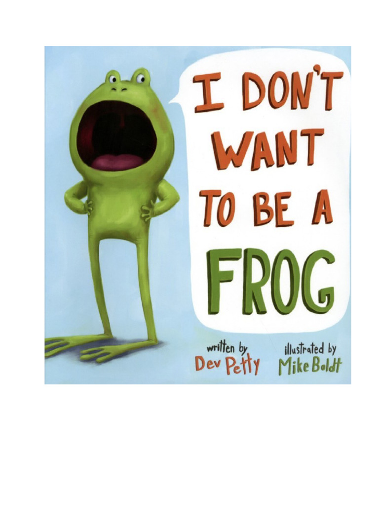 I Don't Want To Be A Frog | PDF