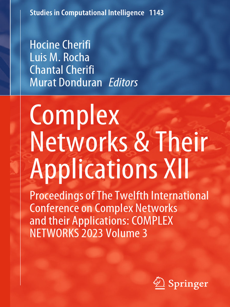 Complex Networks & Their Applications XII: Hocine Cherifi Luis M. Rocha Chantal Cherifi Murat ...