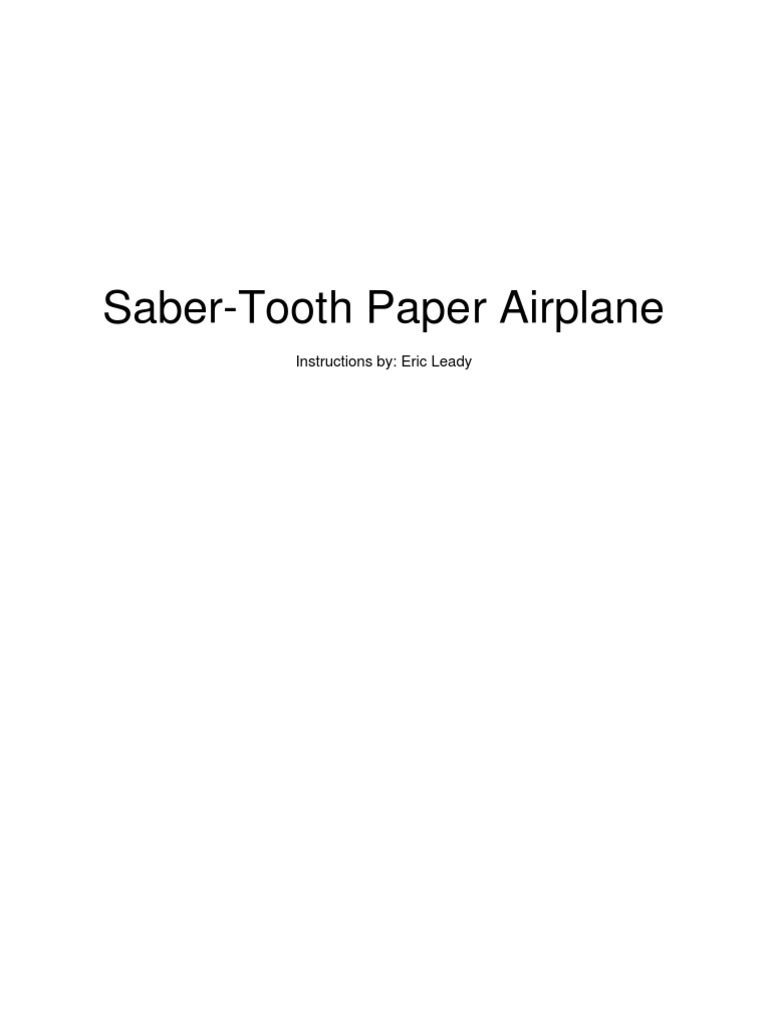 Saber-Tooth Paper Airplane: Instructions By: Eric Leady | PDF ...