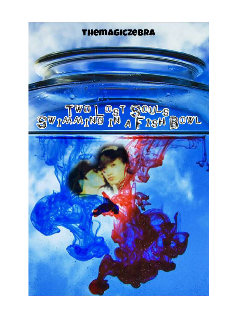 Two Lost Souls Swimming in A Fish Bowl | PDF