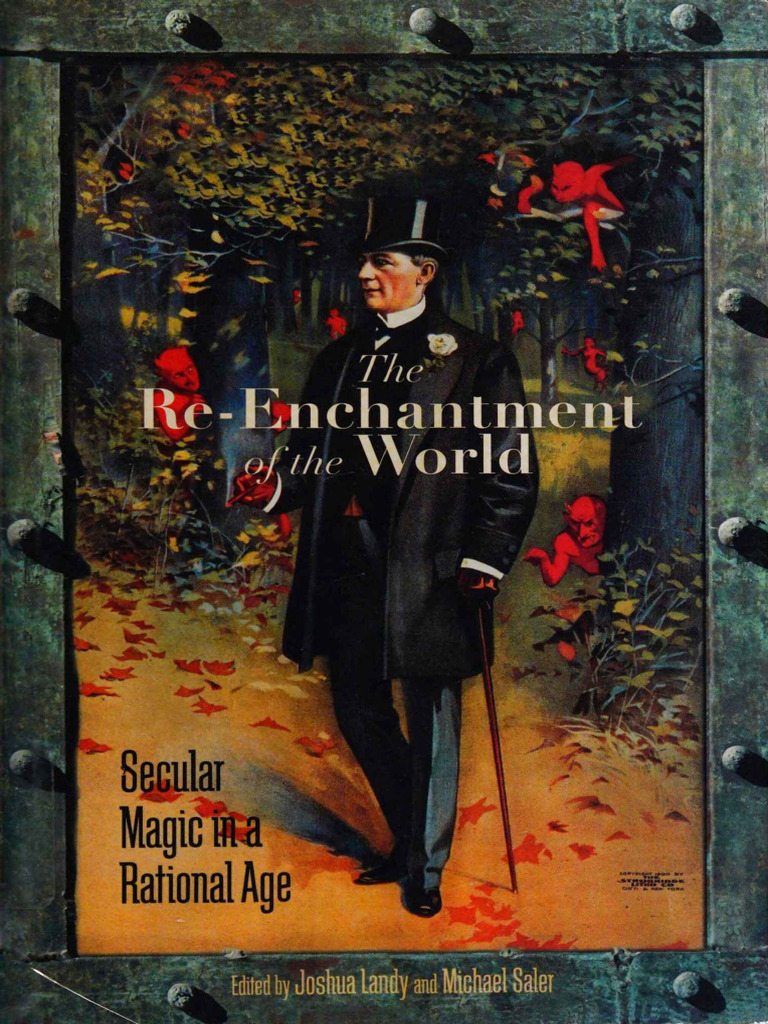 Joshua Landy, Michael T. Saler - The Re-Enchantment of The World ...