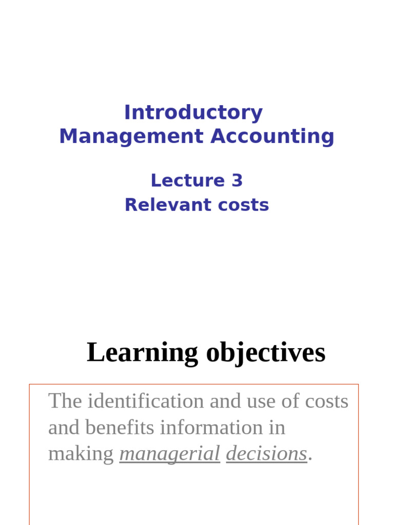 Lecture 3 Relevant Cost Analysis | PDF | Cost | Opportunity Cost