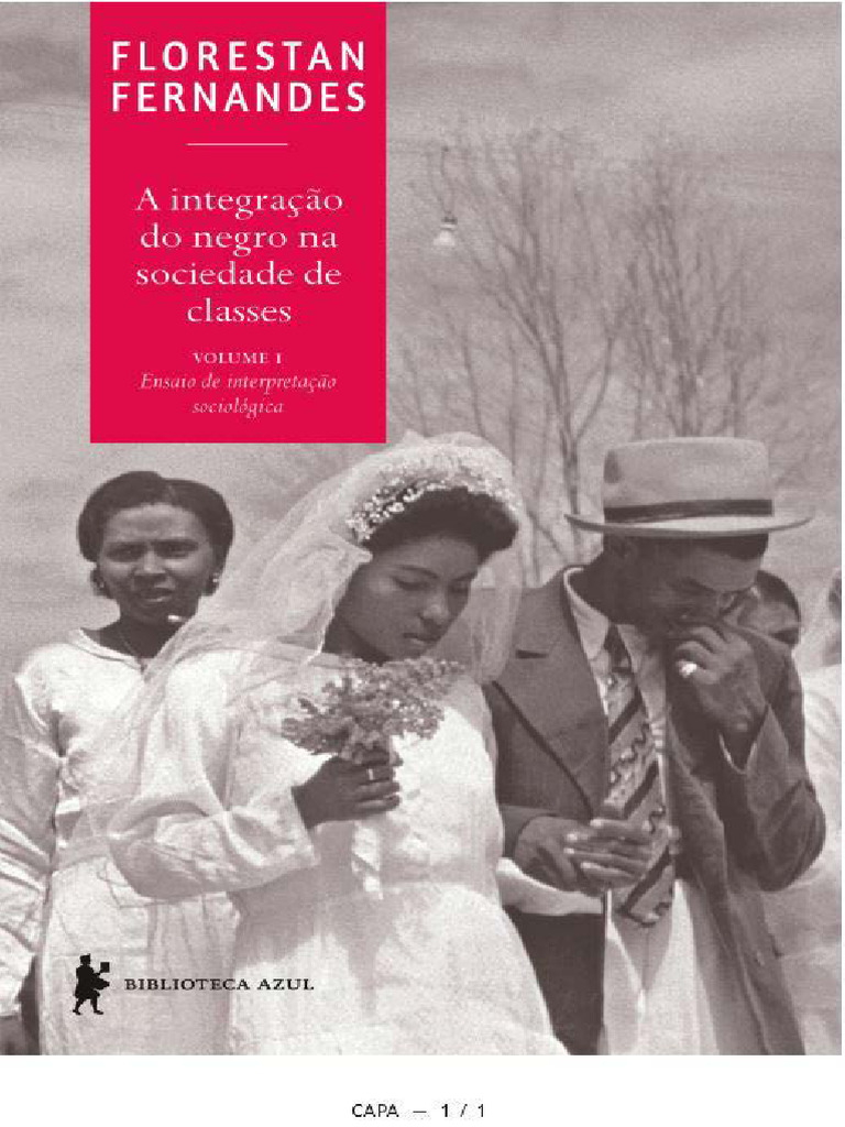 FERNADES-Florestan - A Integração Do Negro Na Sociedade de Classes ...