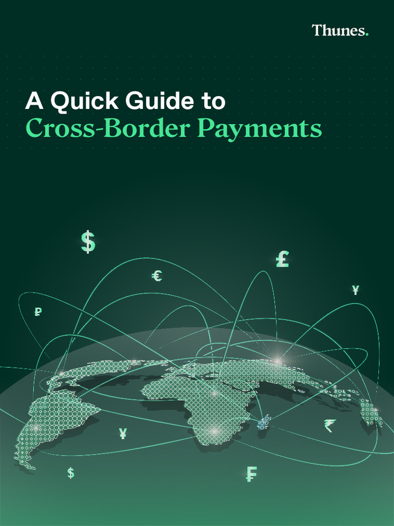 Thunes A Quick Guide To Cross Border Payments 2022-1 | PDF | Payment System | E Commerce
