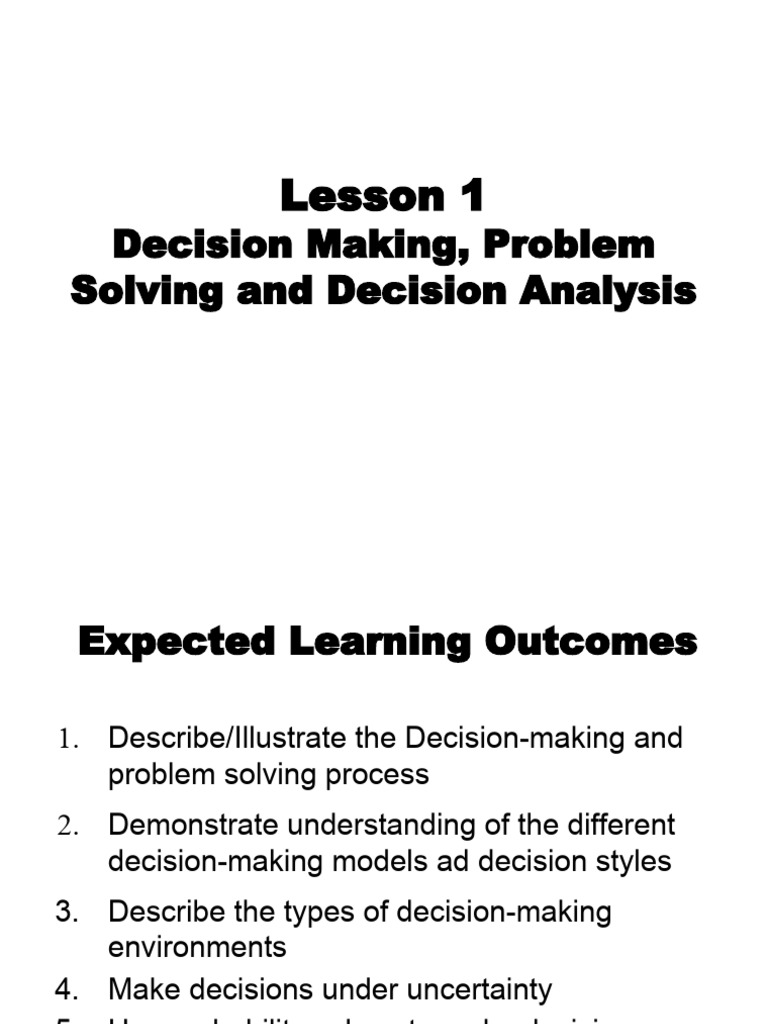 L1 Decision Making Problem Solving and Decision Analysis | PDF | Decision Making | Rationality