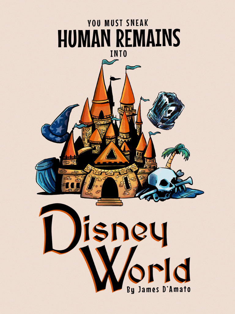 You Must Sneak Human Remains Into DisneyLand | PDF
