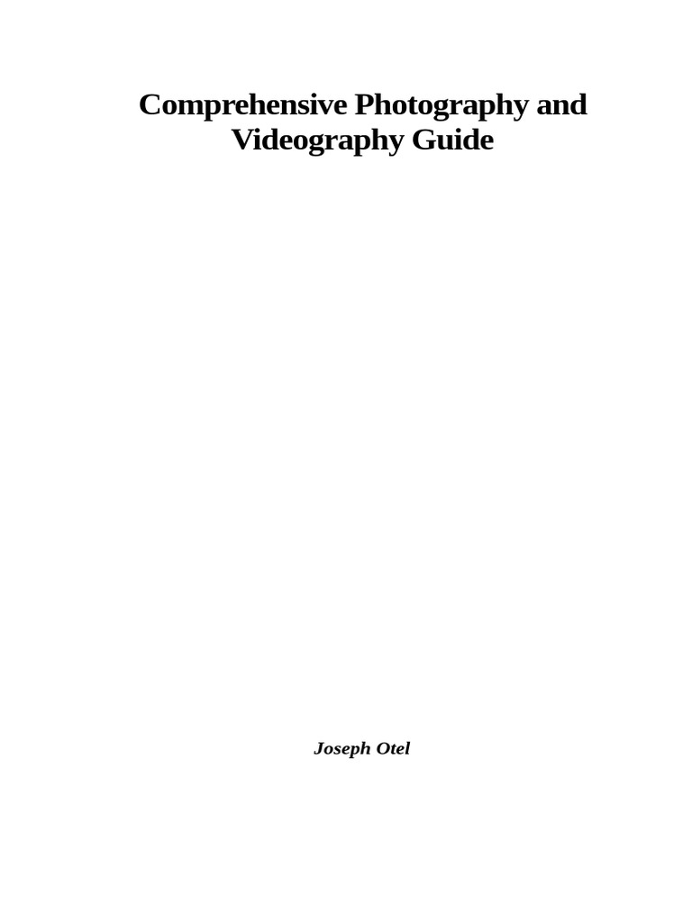 Comprehensive Photography and Videography Guide 2 | PDF | Exposure ...