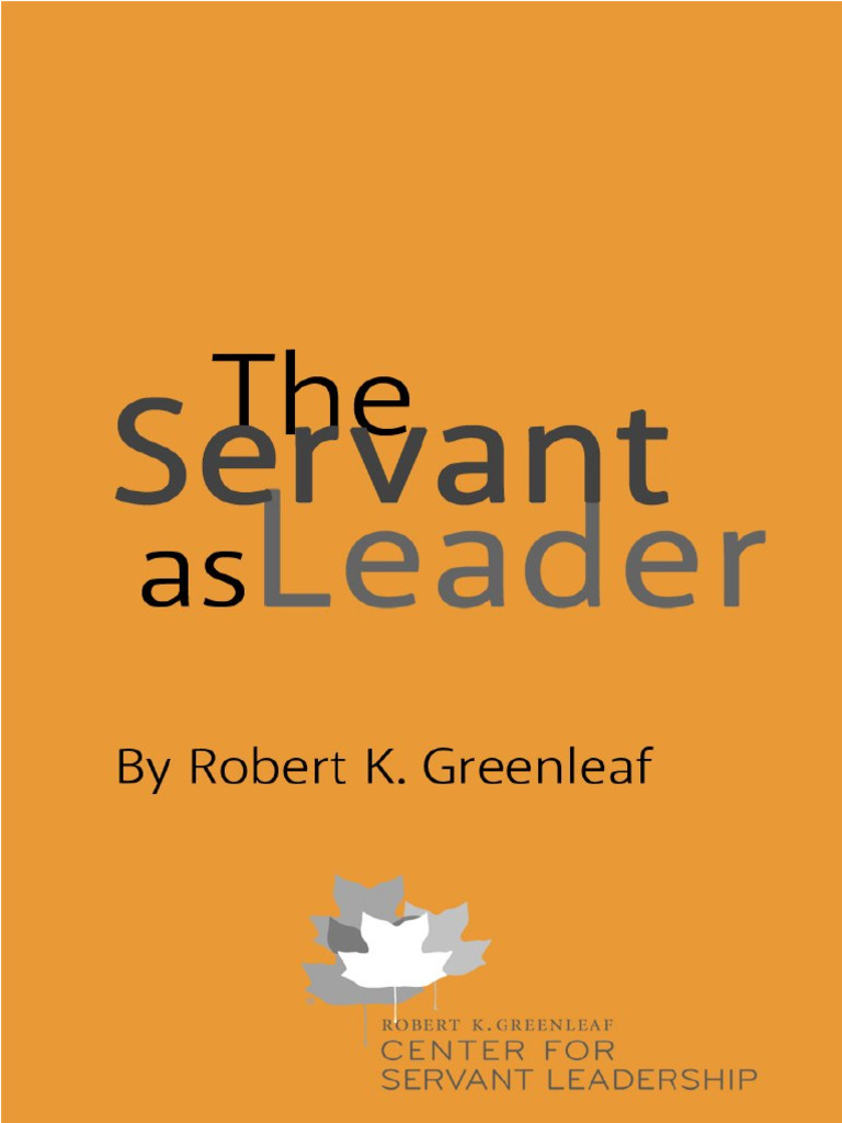 Robert K. Greenleaf - The Servant As Leader-The Greenleaf Center For ...