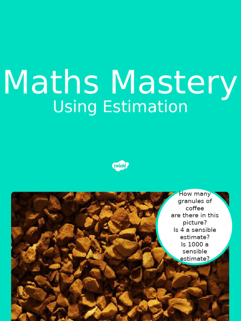 T N 252397 Maths Mastery Estimation PowerPoint | PDF