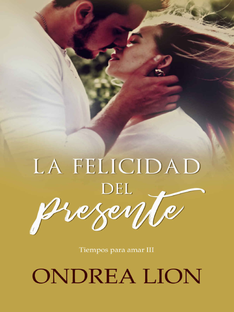 03 - Ondrea Lion - La Felicidad Del Presente | PDF