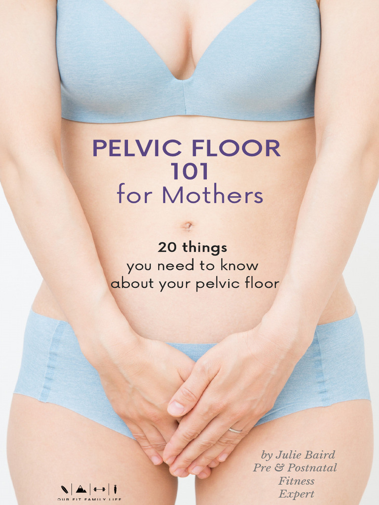 FREE - Pelvic Floor 101 For Mothers | PDF