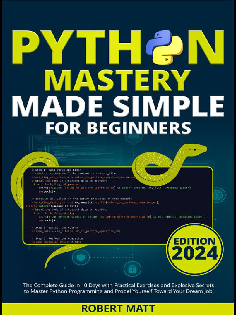 Python Mastery Made Simple For Beginners The Complete Guide In 10 Days With Practical Exercises