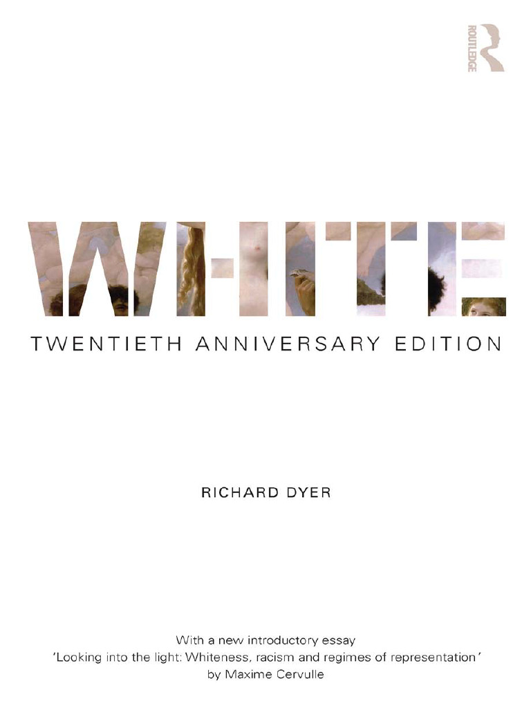 Richard Dyer - White Essays On Race and Culture (2017) | PDF ...