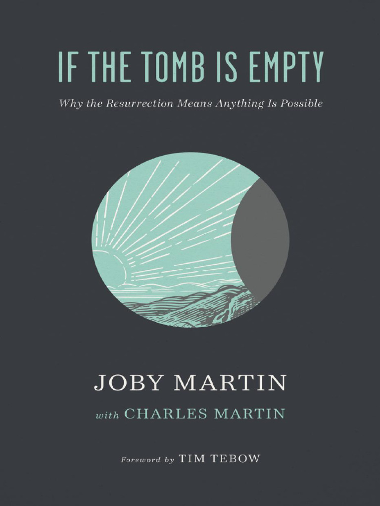 If The Tomb Is Empty Why The Resurrection Means Anything Is Possible ...