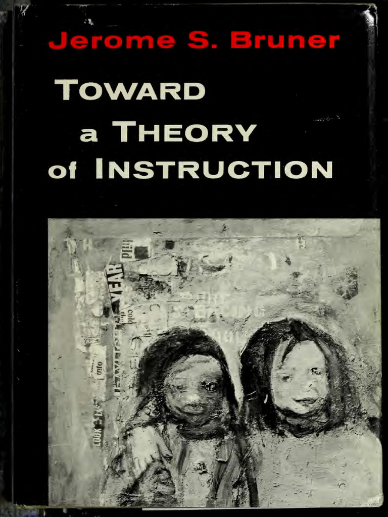 Bruner, J. S. (1966) - Toward A Theory of Instruction. Cambridge, MA ...