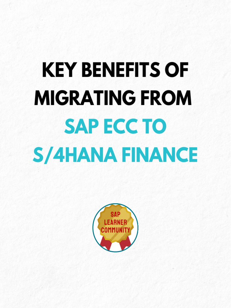Key Benefits of Migrating From SAP ECC To S - 4HANA Finance | PDF Key Benefits of Migrating From SAP ECC To S - 4HANA Finance | PDF