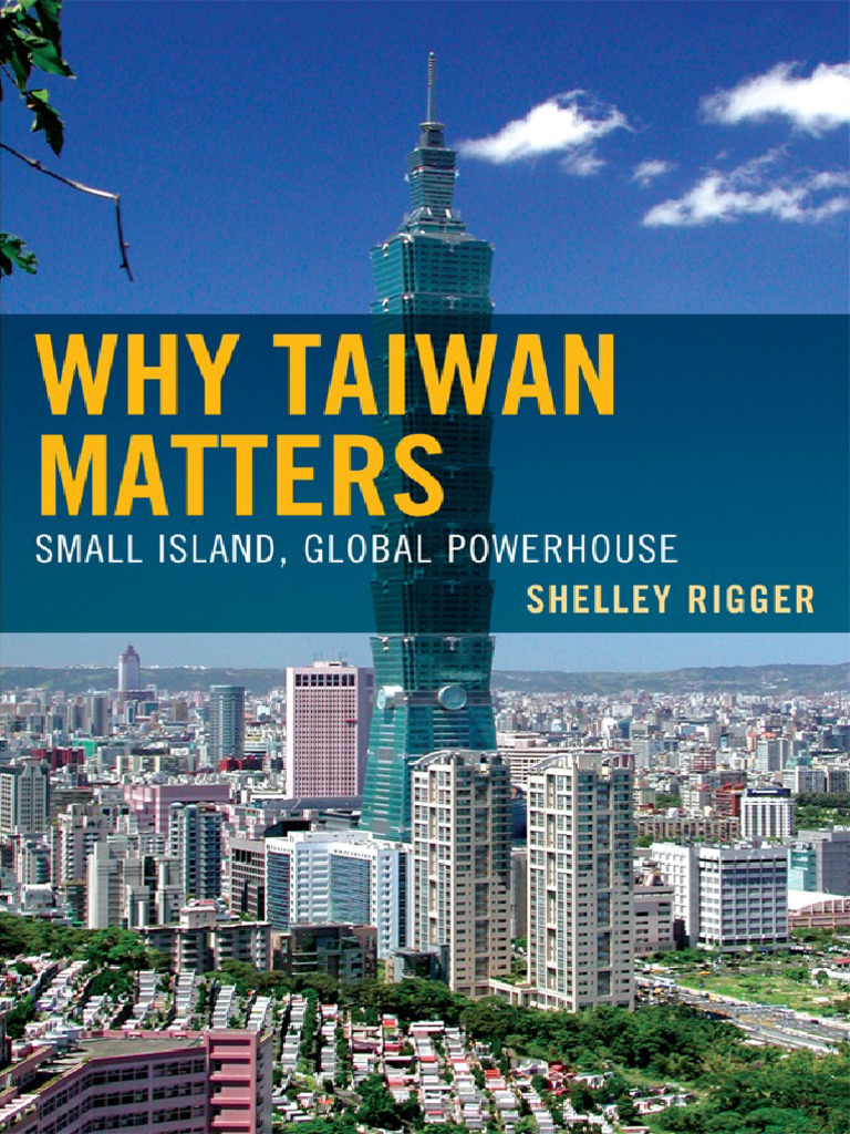 Why Taiwan Matters Small Island, Global Powerhouse (Shelley Rigger) (Z ...