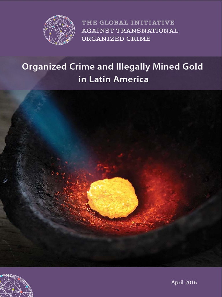 Organized Crime and Illegally Mined Gold in Latin America | PDF
