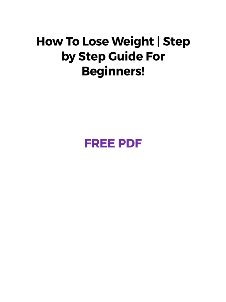 How To Lose Weight - Step by Step Guide For Beginners! | PDF | Dieting | Weight Loss