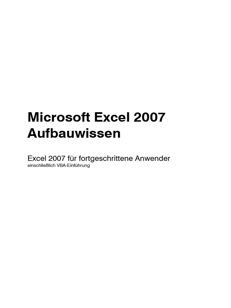 Microsoft Excel 2007 Aufbauwissen: Excel 2007 Für Fortgeschrittene Anwender | PDF