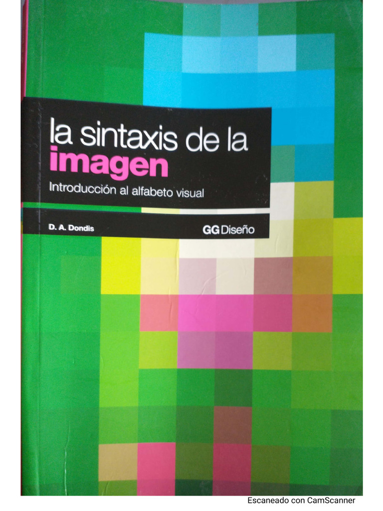 A DONDIS - La Sintaxis de La Imagen Capitulo 3 | PDF