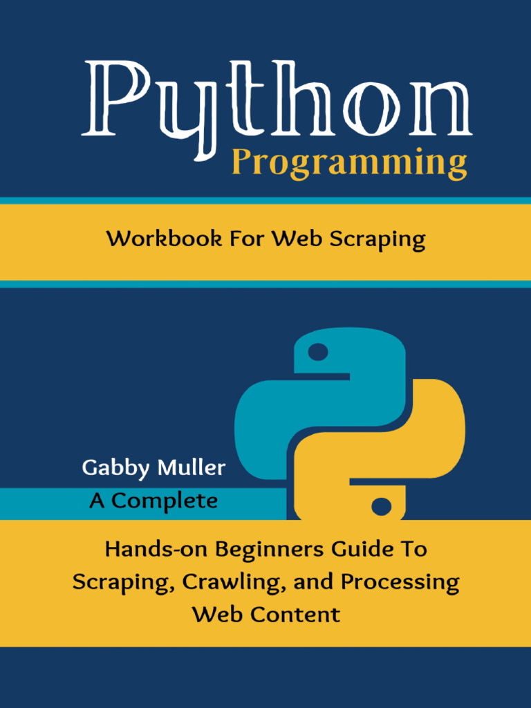Python Programming Workbook For Web Scraping B0D81H7X89 | PDF