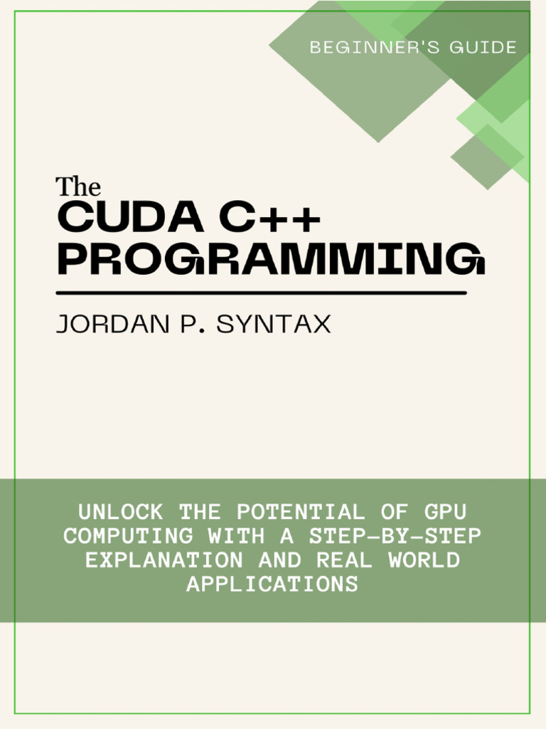 The CUDA Cplusplus Programming Beginners Guide B0D5LCBWZB | PDF