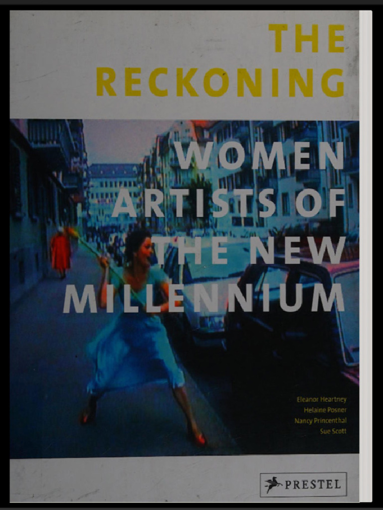 The Reckoning-Women Artists of The New Millennium-Eleanor Heartney | PDF