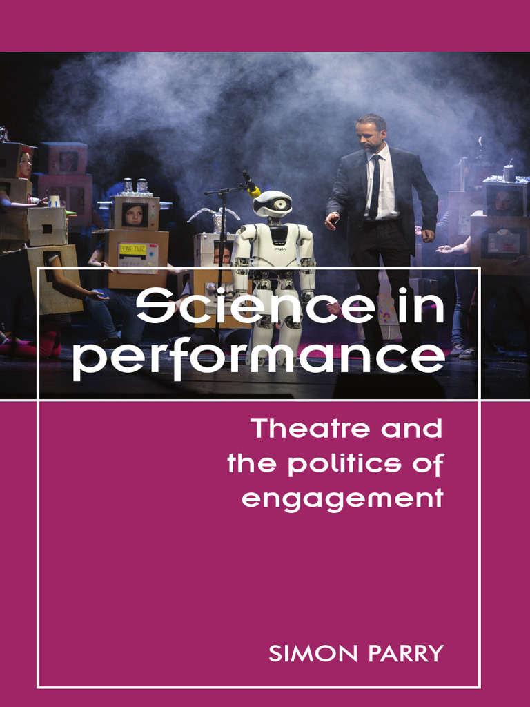 Science in Performance: Theatre and The Politics of Engagement | PDF
