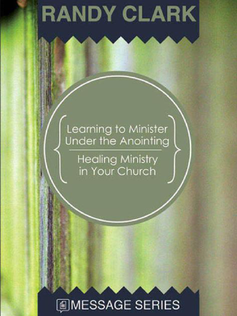 Learning To Minister Under The Anointing Healing Ministry in Your | PDF