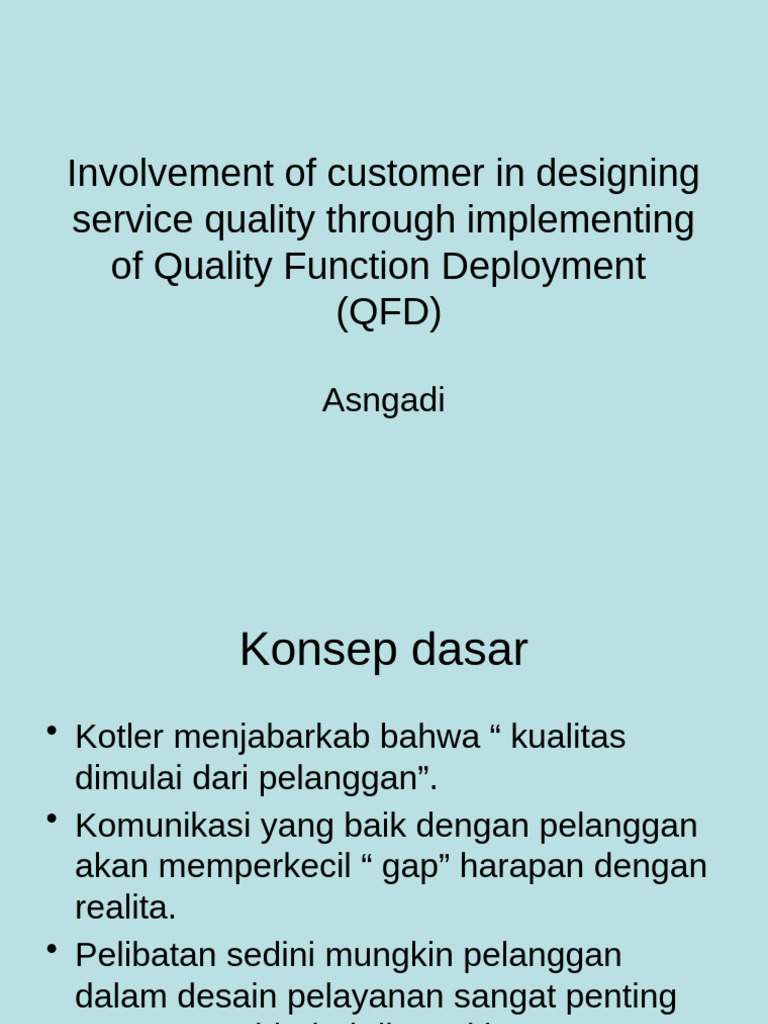Involvement of Customer in Designing Service Quality Through Implementing of Quality Function ...