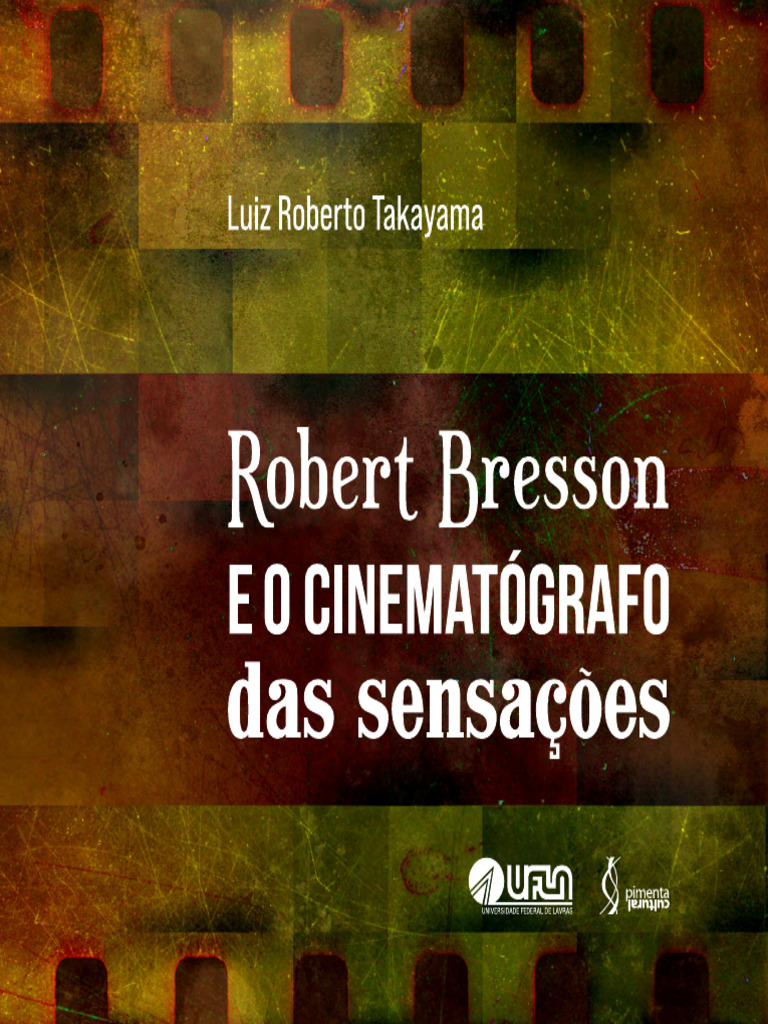Robert Bresson e o Cinematógrafo Das Sensações | PDF | Fotografia ...