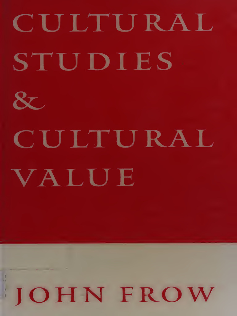 Frow - Cultural Studies & Cultural Value | PDF