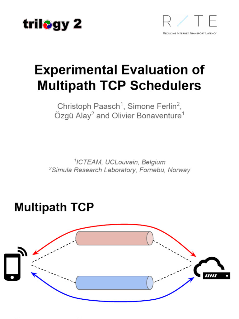 Experimental Evaluation of Multipath TCP Schedulers: Christoph Paasch, Simone Ferlin, Özgü Alay ...