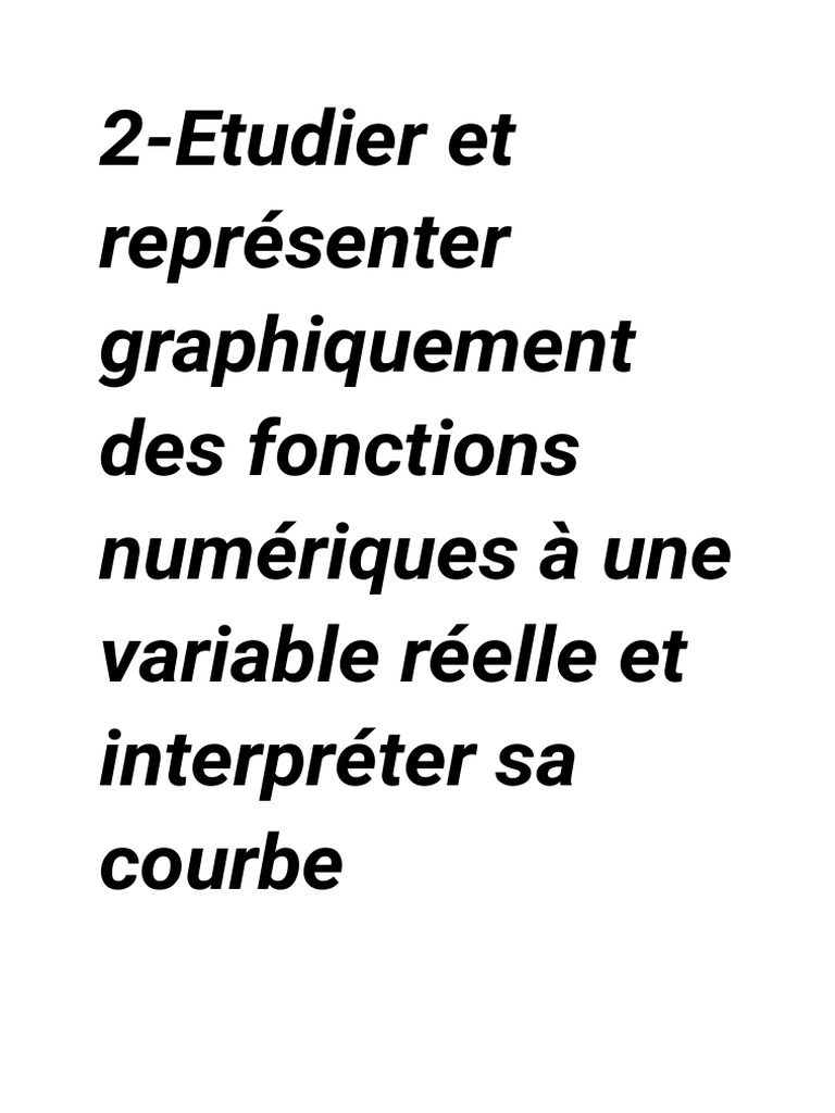 2-Etudier Et Représenter Graphiquement Des Fonctions Numériques à Une ... 2-Etudier Et Représenter Graphiquement Des Fonctions Numériques à Une ...