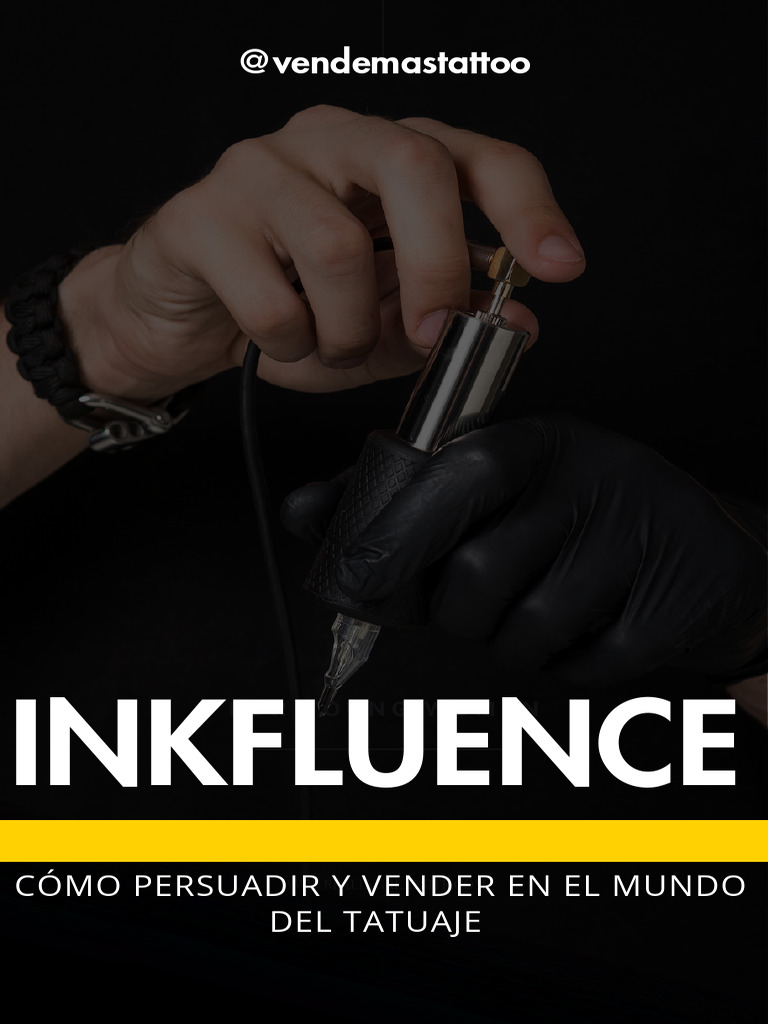 INKFLUENCE V2 - Como Vender y Persuadir en El Mundo Del Tatuaje | PDF