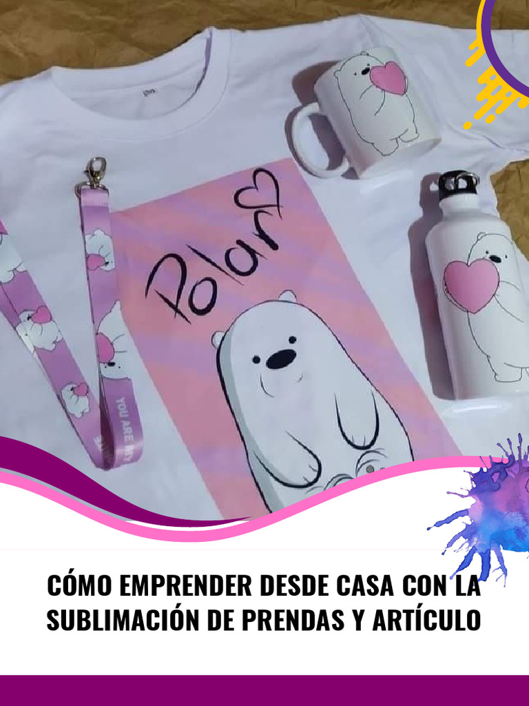 Tips Como Crear Un Negocio de Sublimacion Desde Casa | PDF