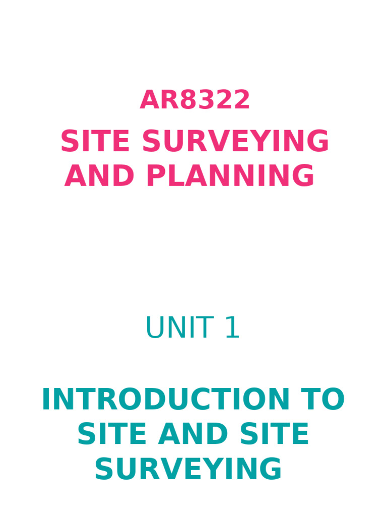 UNIT 1 INTRODUCTION TO SITE AND SITE SURVEYING (Autosaved) | PDF