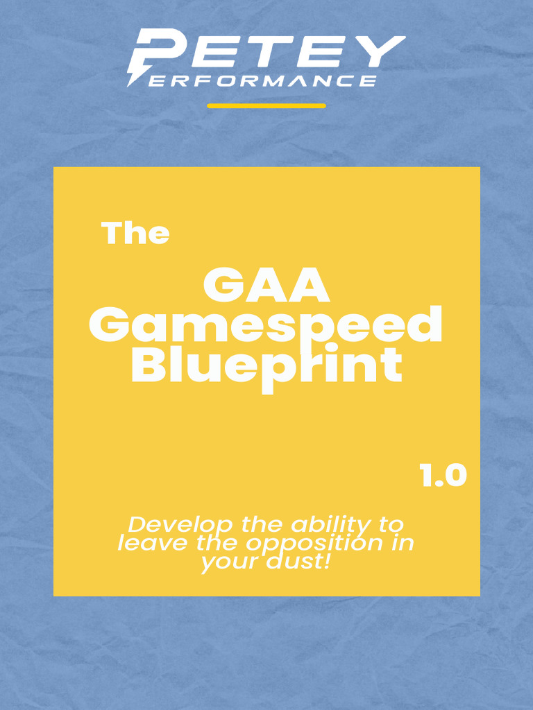 The Petey Performance GAA Gamespeed Blueprint 1.1 | PDF