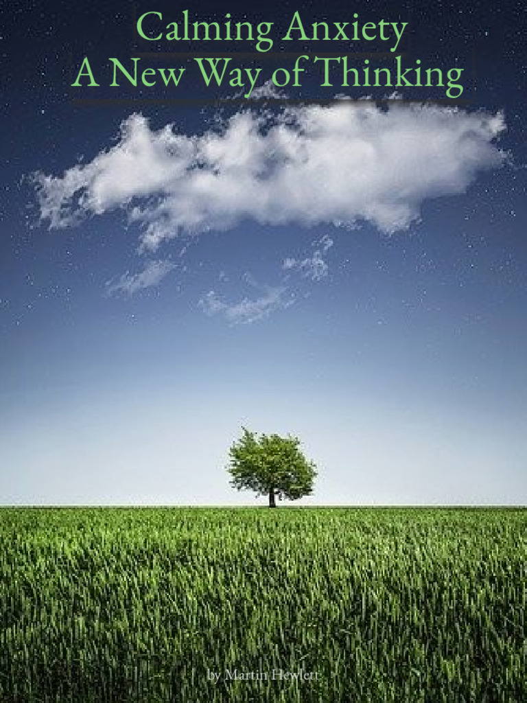 Calming Anxiety - A New Way of Thinking | PDF