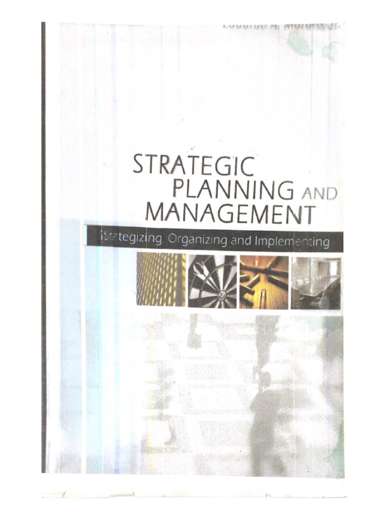 Strategic Planning and Management: Strategizing, Organizing and ...
