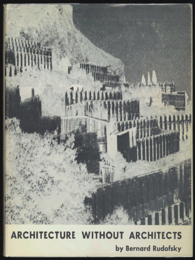 Bernard Rudofsky - Architecture Without Architects, An Introduction To ...