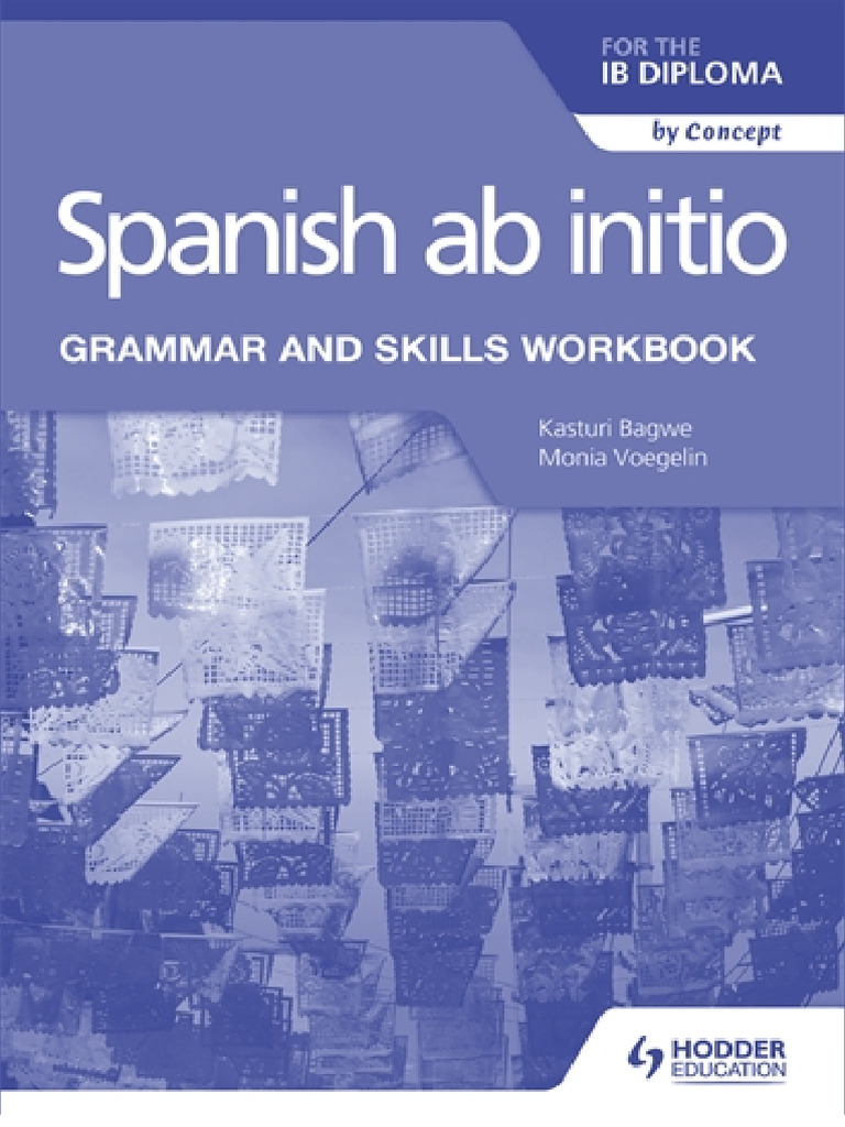 Spanish Ab Initio For The IB Diploma Grammar and Skills Workbook (Bagwe ...