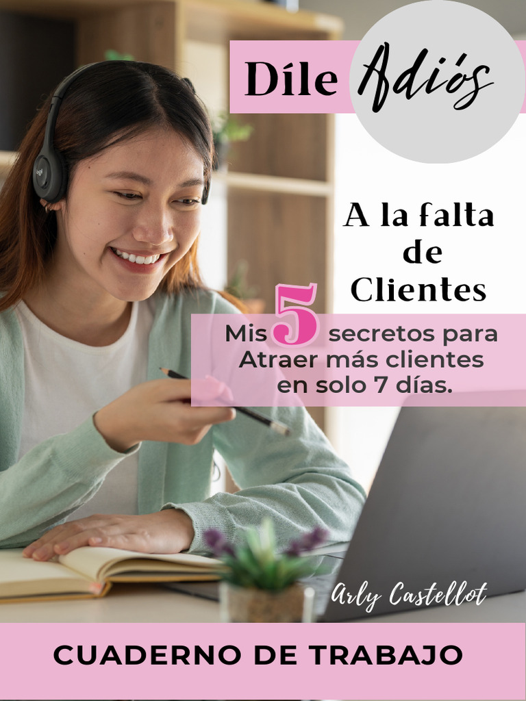 Cuaderno de Trabajo Dile Adios A La Falta de Clientes Mis 5 Secretos | PDF