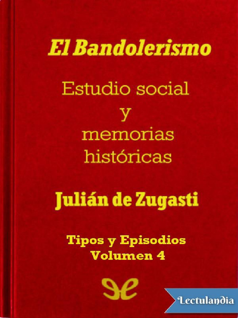 El Bandolerismo Estudio Social y Memorias Historicas Tipos y Episodios ...