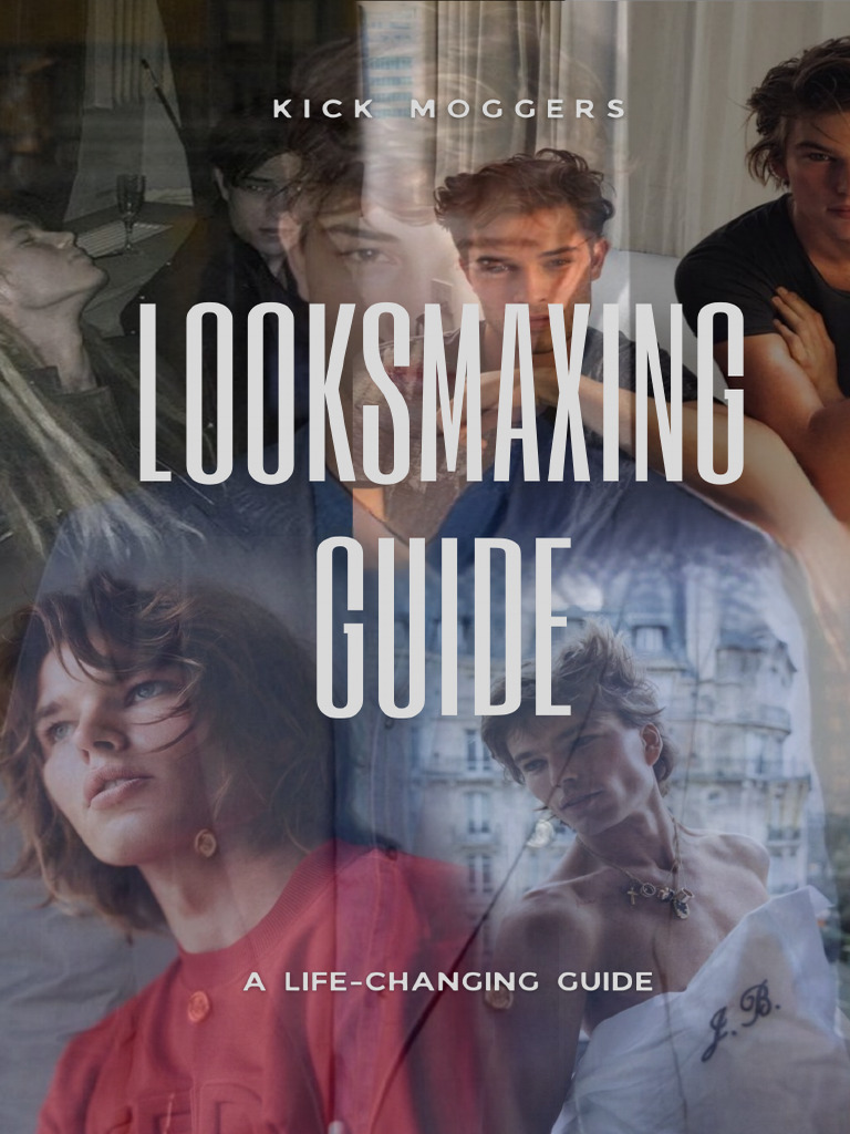 Kick Moggers Looksmaxing Guide Main Ebook 2024 22-01-06!15!52 | PDF