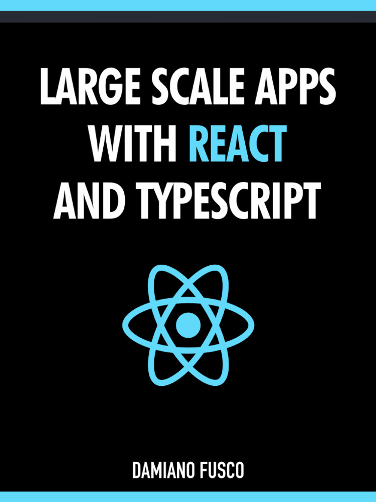 Large Scale Apps With React and TypeScript (Damiano Fusco) (Z-Library ... Large Scale Apps With React and TypeScript (Damiano Fusco) (Z-Library ...