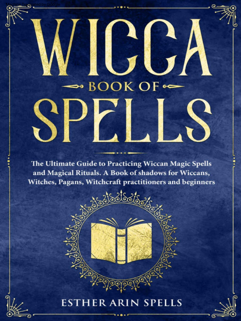 Wicca Book of Spells. en Español The Ultimate Guide To Practicing Wiccan Magic Spells and ...