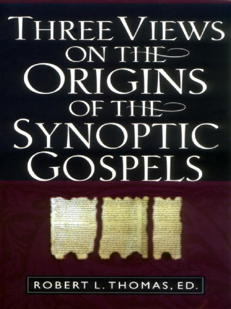 Three Views On The Origins of The Synoptic Gospels (Thomas L Robert ...