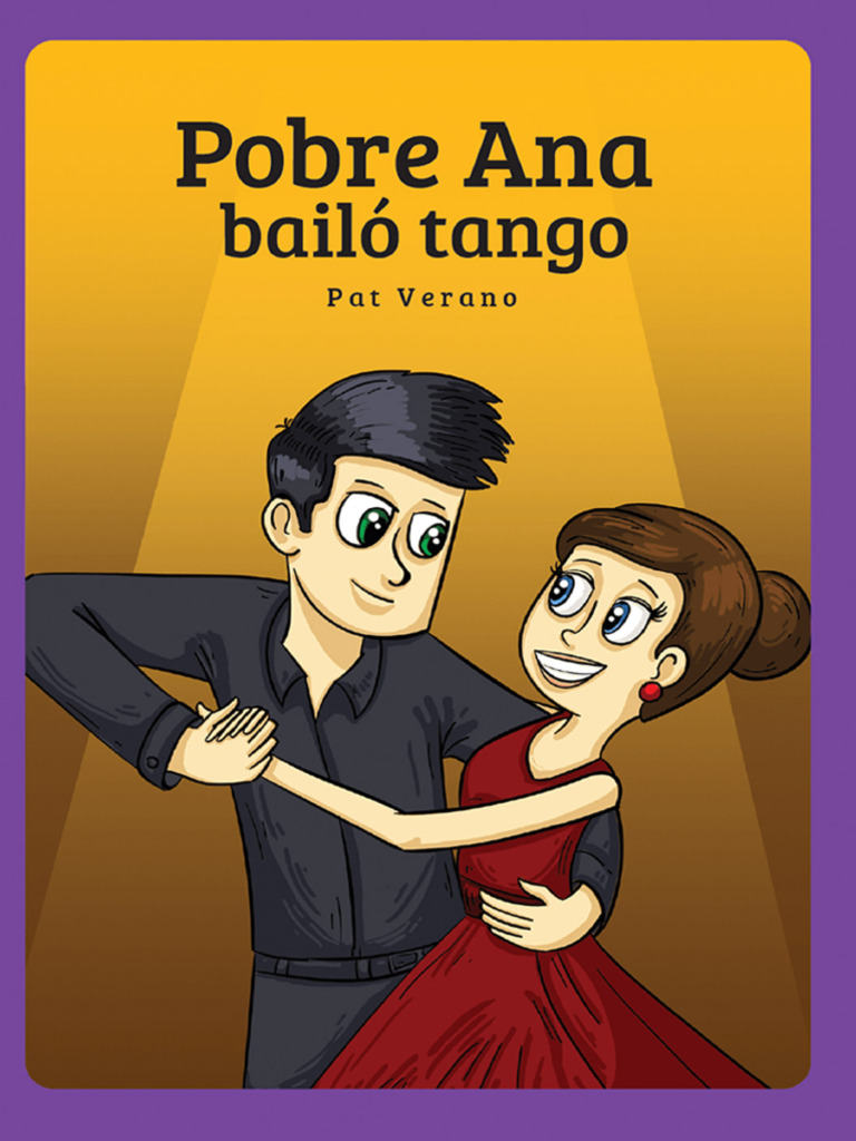 Pobre Ana, Bailó Tango Pat Verano, Blaine Ray, Verónica Moscoso | PDF